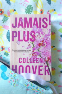 "Jamais plus", un roman poignant signé Colleen Hoover - Le blog de Lili